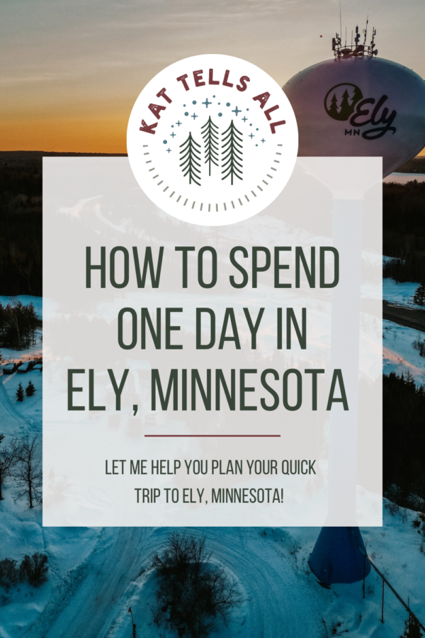 One Day in Ely, Minnesota: How to make the most of a Short Trip | KAT ...