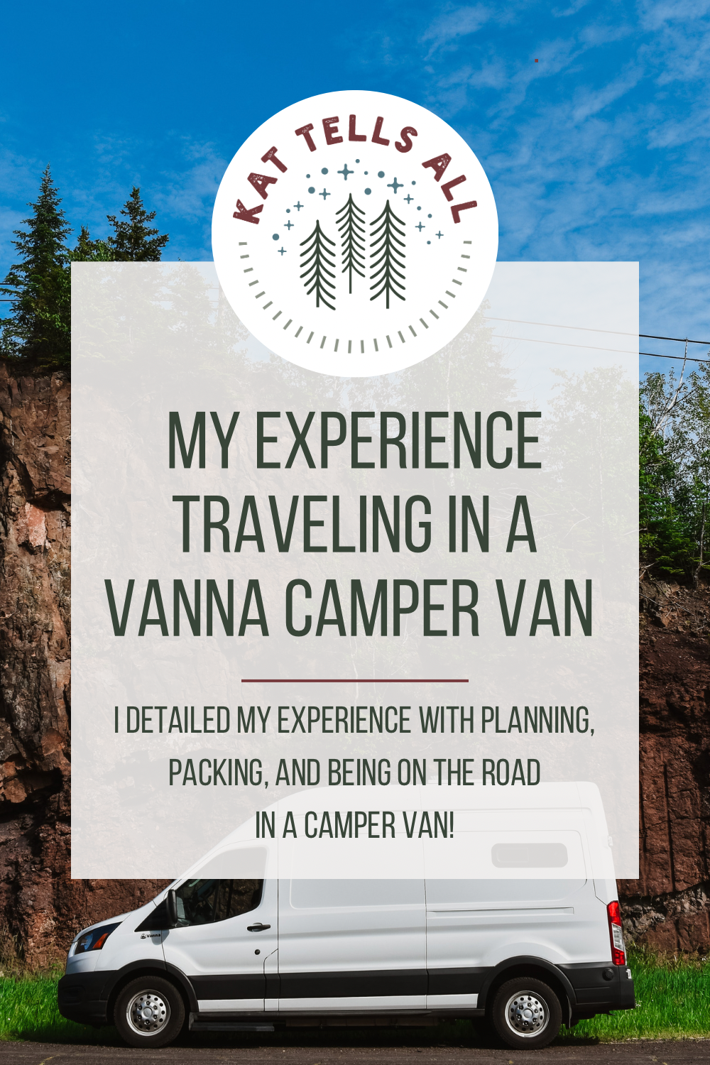 My Experience Traveling in a Vanna Camper Van | KAT TELLS ALL